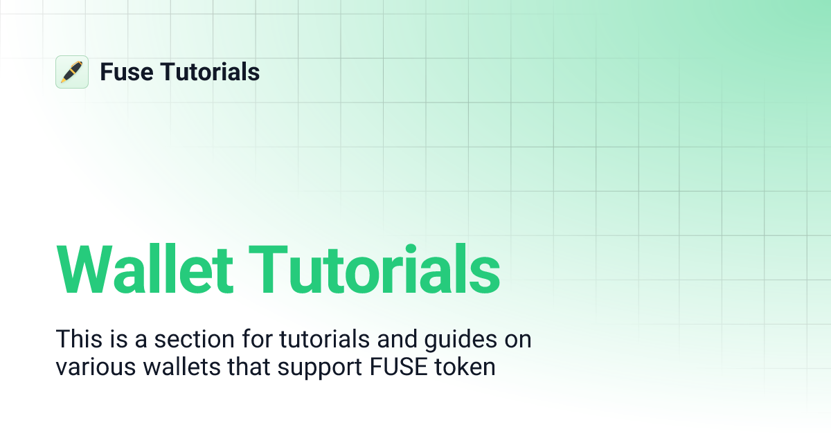 Wallet Tutorials | Fuse Tutorials