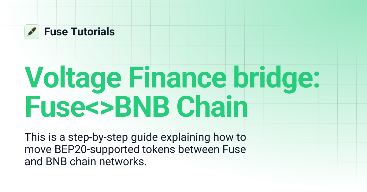 Voltage Finance bridge: Fuse BNB Chain | Fuse Tutorials