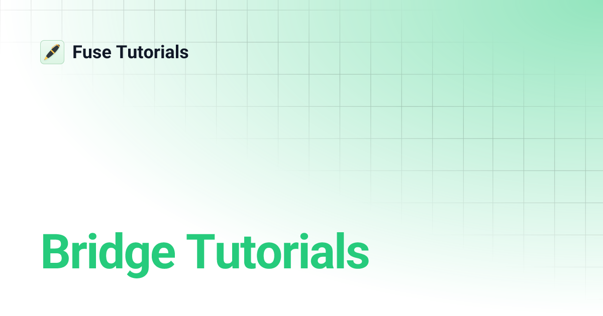 Bridge Tutorials | Fuse Tutorials